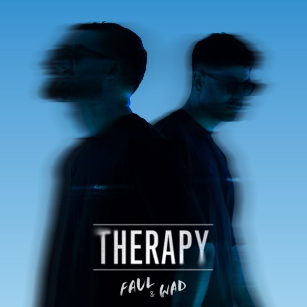 FAUL & WAD UNVEIL THEIR LONG-AWAITED DEBUT ALBUM, THERAPY – Soundcloud ...